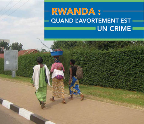 Quand L'Avortement Est Une Crime: Rwanda - Ipas